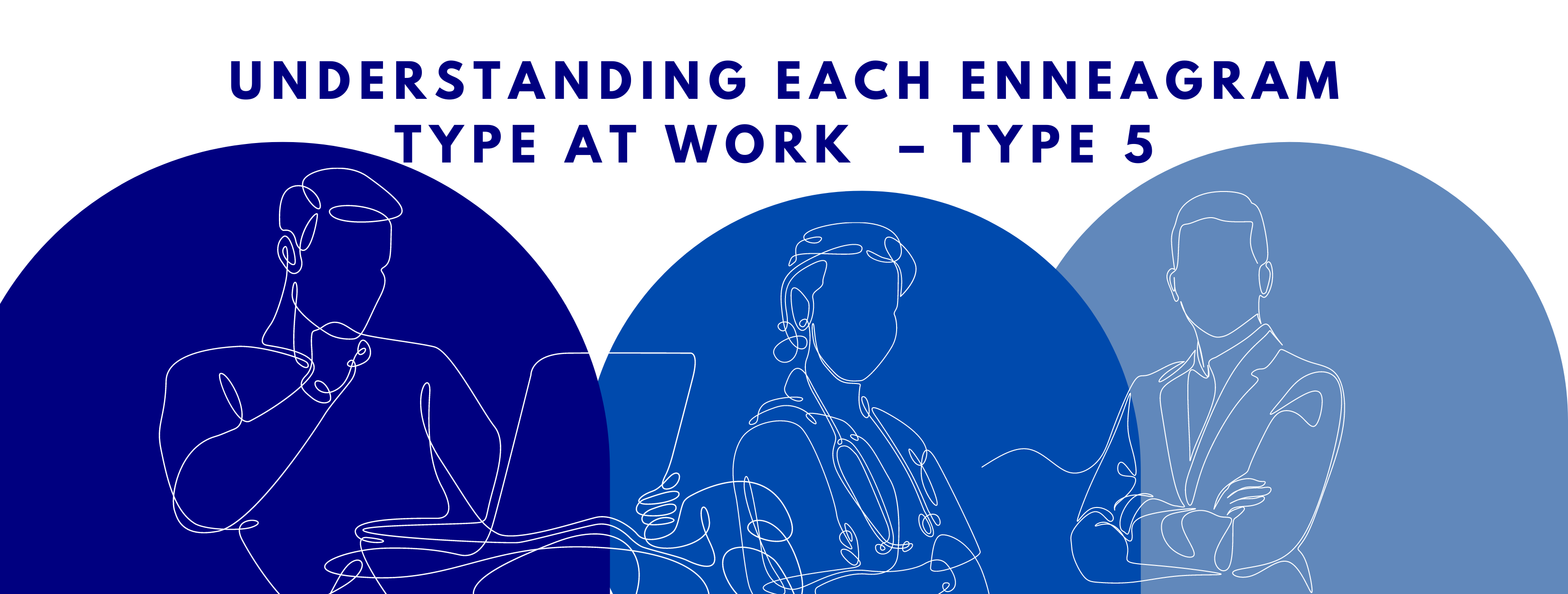 Understanding Each Enneagram Type At Work – Type 5 · The Enneagram Academy